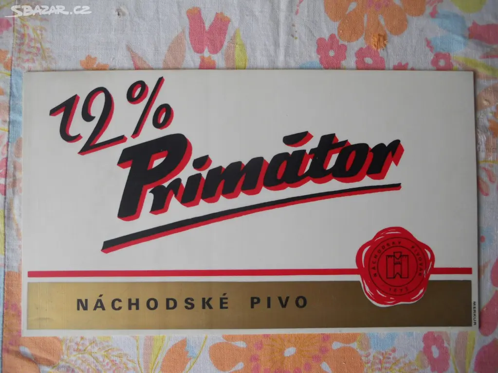 Pivní cedule, Náchodské pivo Primátor 12° - Tábor - Bazar - Sbazar.cz