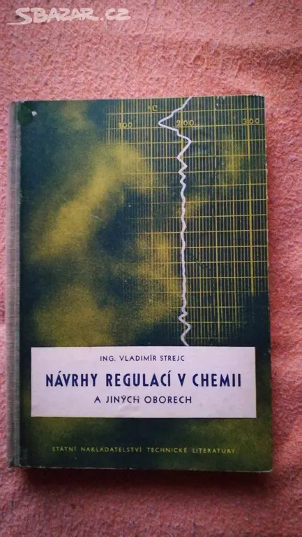 Strejc - Návrhy regulací v chemii a jiných.. - Praha - Bazar - Sbazar.cz