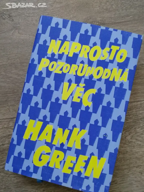 Nová Kniha Naprosto pozoruhodná věc Hank Green - Olomouc - Bazar - Sbazar.cz