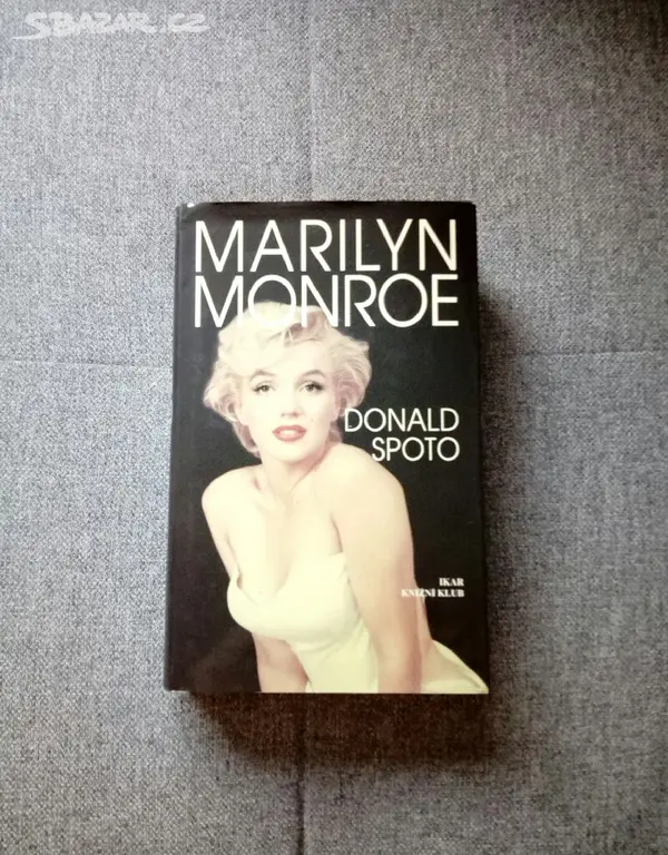 MARILYN MONROE - Donald Spoto - Praha - Bazar - Sbazar.cz