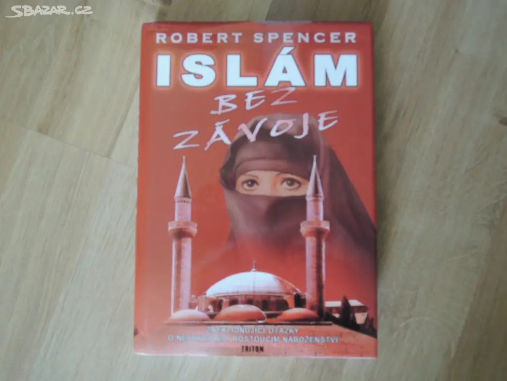 Islám bez závoje od Robert Spencer - Praha - Bazar - Sbazar.cz