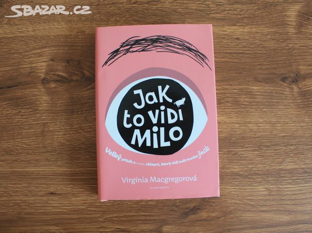 Jak to vidí Milo - V. Macgregor - Šilheřovice - Bazar - Sbazar.cz