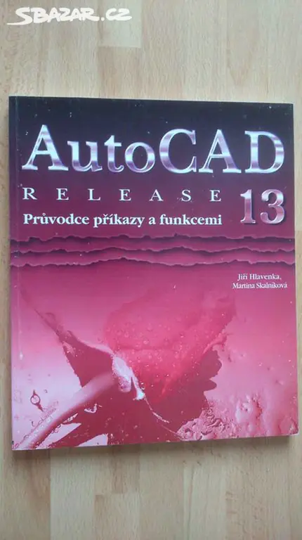 Prodám knihu AutoCAD Release 13, - Plzeň-město - Bazar - Sbazar.cz