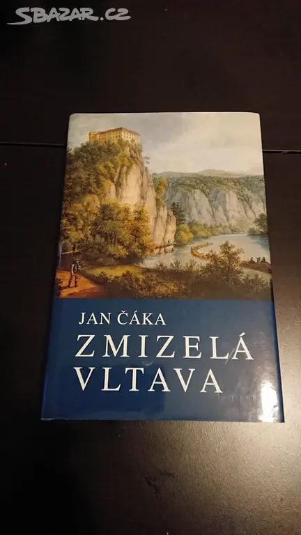 Zmizelá Vltava-Jan Čáka - Praha - Bazar - Sbazar.cz