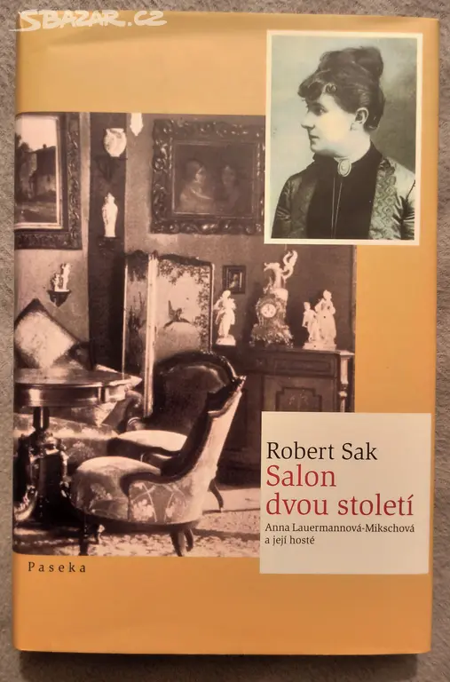 Robert Sak : Salon dvou století. - Praha - Bazar - Sbazar.cz