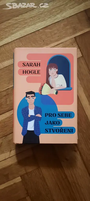 Sarah Hogle - Pro sebe jako stvořeni - Brno-město - Bazar - Sbazar.cz