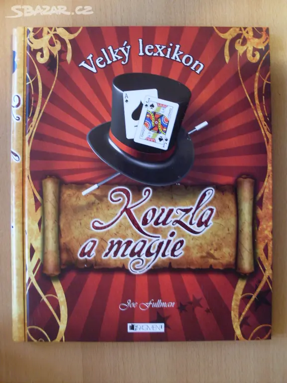 Joe Fullman Kouzla a magie. Velký lexikon - Staříč - Bazar - Sbazar.cz
