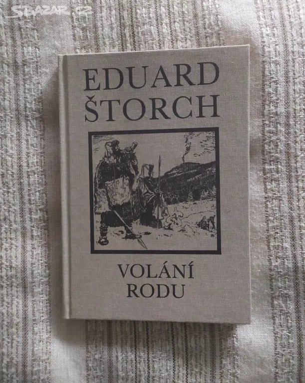 Volání rodu - Eduard Štorch - Praha, Hostivař - Bazar - Sbazar.cz