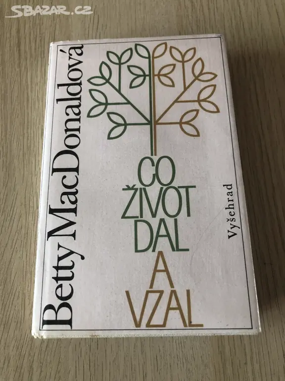 Betty Mac Donaldová "Co život dal a vzal" - Kutná Hora - Bazar - Sbazar.cz