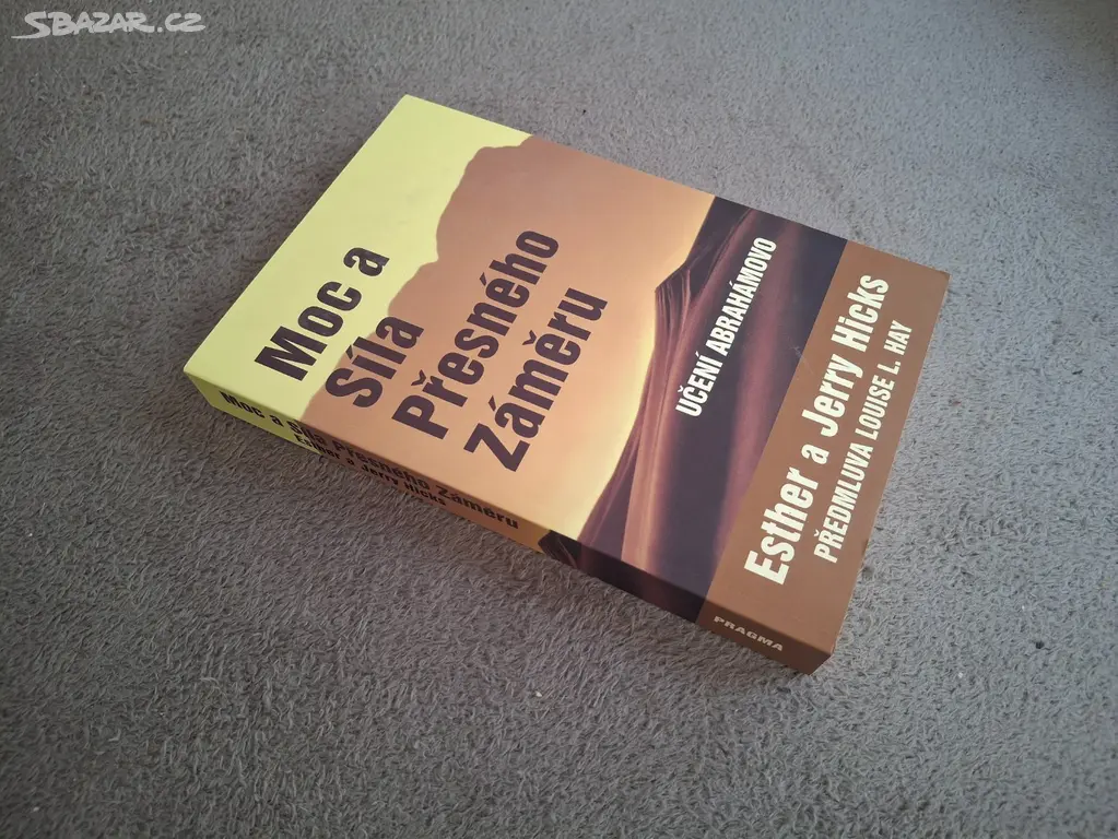 Moc a síla přesného záměru, Hicks - Praha - Bazar - Sbazar.cz