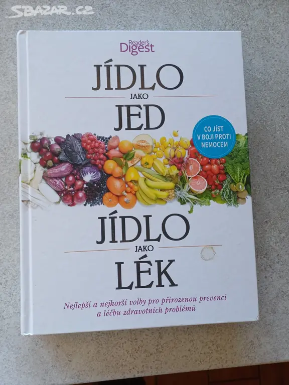 Jídlo jako jed, jídlo jako lék - Pohořelice - Bazar - Sbazar.cz