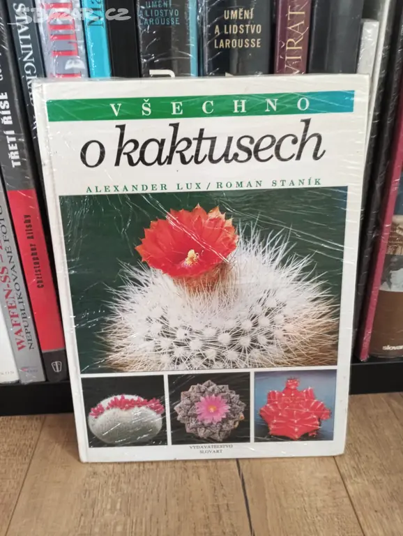 Všechno o kaktusech Alexander Lux Roman Staník - Babice - Bazar - Sbazar.cz