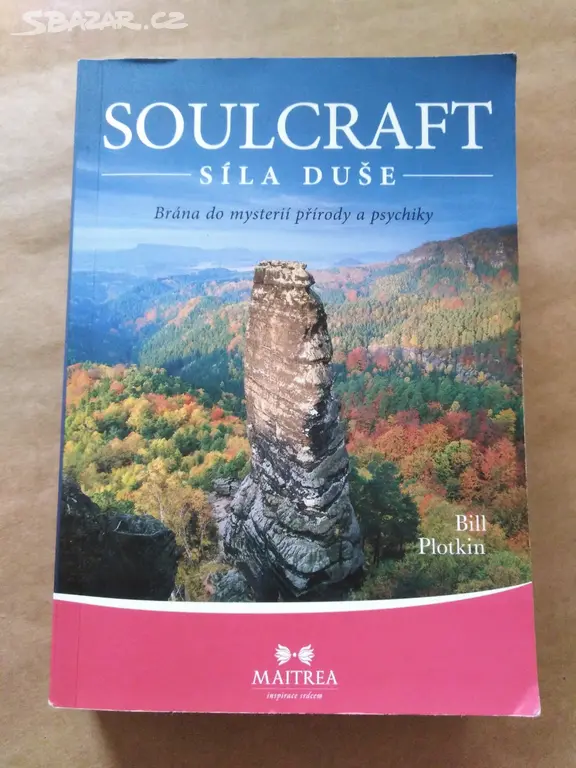 Soulcraft síla duše - Bill Plotkin - Praha, Chodov - Bazar - Sbazar.cz